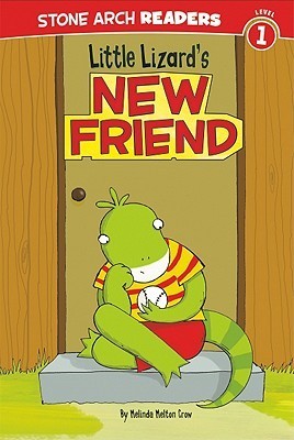 Little Lizard's New Friend by Melinda Melton Crow | Goodreads