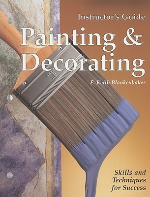 Painting and Decorating Skills and Techniques for Success: Instructors ...