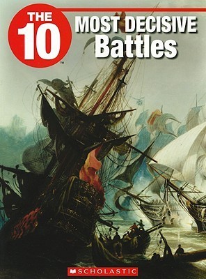 The 10 Most Decisive Battles by Glen Downey | Goodreads