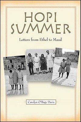 Hopi Summer: Letters from Ethel to Maud by Carolyn O'Bagy Davis | Goodreads
