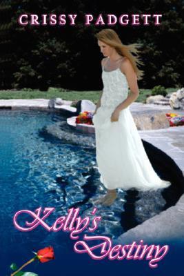 Kelly's Destiny by Crissy Padgett | Goodreads