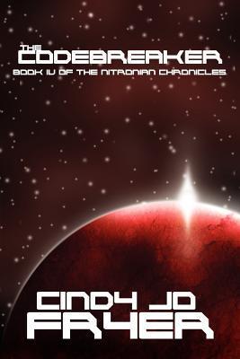 The Code-Breaker: Book IV of the Nitronian Chronicles by Cindy Jo Fryer ...