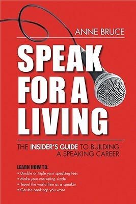 Speak for a Living: An Insider's Guide to Building a Professional ...