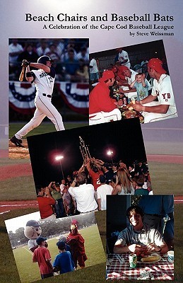 Beach Chairs and Baseball Bats: A Celebration of the Cape Cod Baseball ...