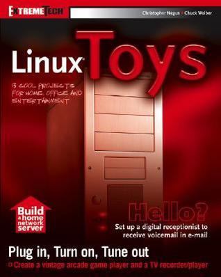 Linux Toys: 13 Cool Projects for Home, Office and Entertainment by ...