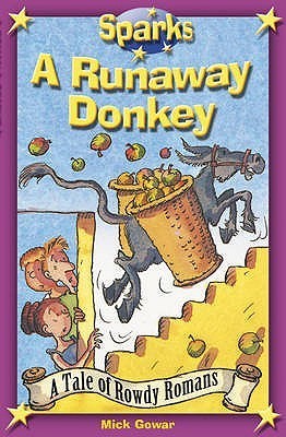 Rowdy Romans:A Runaway Donkey by Mick Gowar | Goodreads