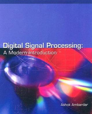 Digital Signal Processing - A Modern Introduction by Ashok Ambardar ...