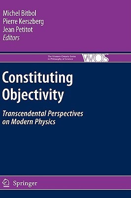 Constituting Objectivity: Transcendental Perspectives on Modern Physics ...