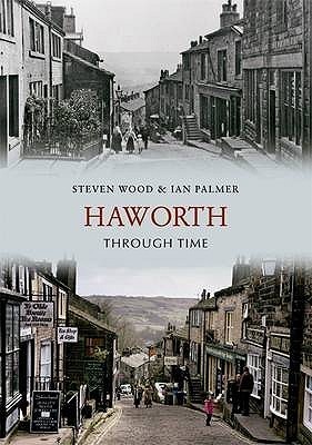 Haworth Through Time by Steven Wood | Goodreads