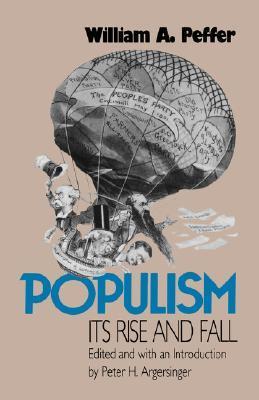 Populism, Its Rise and Fall by William A. Peffer | Goodreads