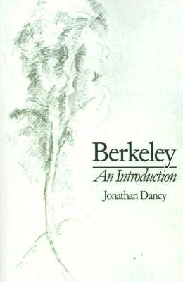 Berkeley: An introduction by Jonathan Dancy | Goodreads