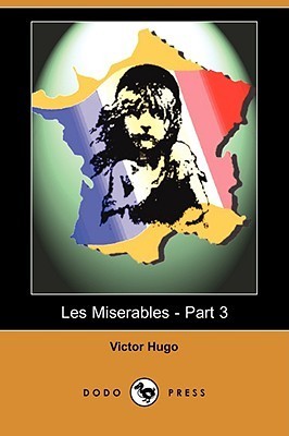 Les Miserables - Part 3 by Victor Hugo | Goodreads