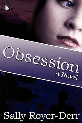 Obsession by Sally Royer Derr | Goodreads