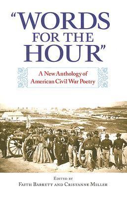 "Words for the Hour": A New Anthology of American Civil War Poetry by ...