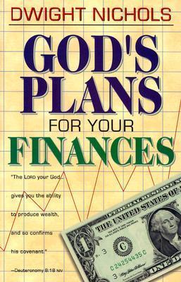 God's Plans For Your Finances by Dwight Nichols | Goodreads