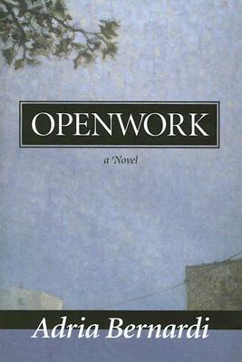 Openwork by Adria Bernardi | Goodreads
