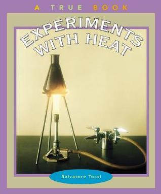 Experiments With Heat by Salvatore Tocci | Goodreads