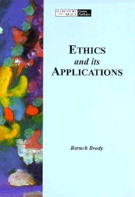 Ethics and Its Applications by Baruch A. Brody | Goodreads
