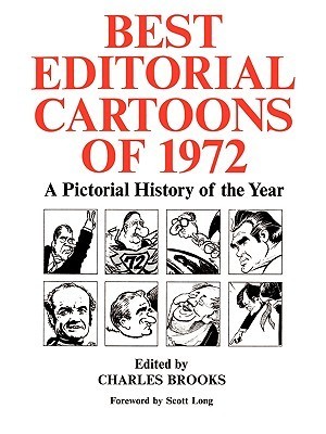 Best Editorial Cartoons of 1972: A Pictorial History of the Year by ...