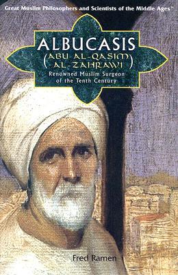 Albucasis Aka Al-zahrawi: Renowned Surgeon of the Arab World by Fred ...
