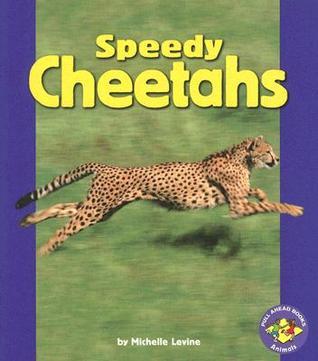Speedy Cheetahs (Pull Ahead Books ― Animals) by Michelle Levine | Goodreads