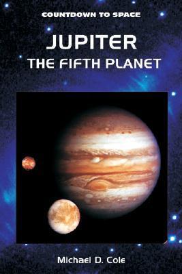 Jupiter: The Fifth Planet (Countdown to Space) by Michael D. Cole ...