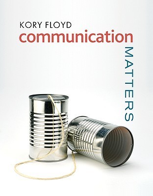 Communication Matters by Kory Floyd | Goodreads