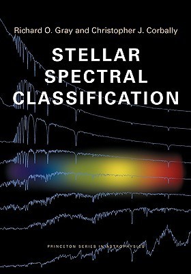 Stellar Spectral Classification by Richard O. Gray | Goodreads