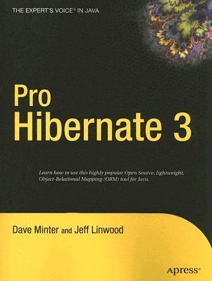 Pro Hibernate 3 (Expert's Voice) by Dave Minter | Goodreads