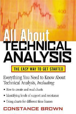 All About Technical Analysis : The Easy Way to Get Started by Constance ...