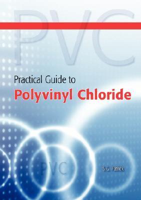 Practical Guide to Polyvinyl Chloride by Stuart Patrick | Goodreads