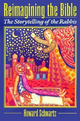 Reimagining the Bible: The Storytelling of the Rabbis by Howard ...