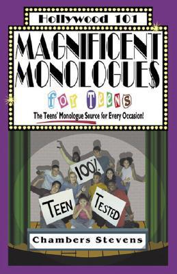 Magnificent Monologues for Teens: The Teens' Monologue Source for Every ...