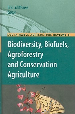 Biodiversity, Biofuels, Agroforestry and Conservation Agriculture by ...