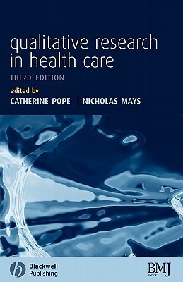 Qualitative Research in Health Care by Catherine Pope | Goodreads