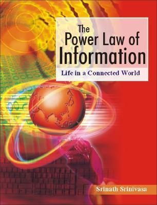 The Power Law of Information: Life in A Connected World by Srinath ...