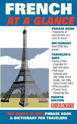 Barron's French at a Glance: Phrase Book & Dictionary for Travelers (At ...