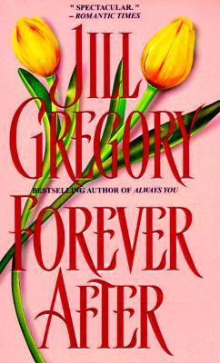 Forever After by Jill Gregory | Goodreads