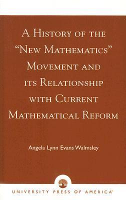 A History of the 'New Mathematics' Movement and its Relationship with ...