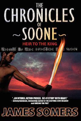 Heir to the King (The Chronicles of Soone) by James Somers | Goodreads