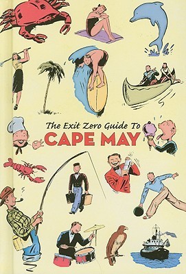 Exit Zero Guide to Cape May by Jack Wright | Goodreads