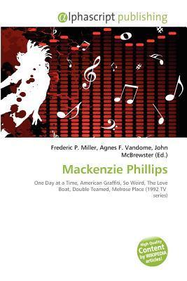 MacKenzie Phillips by Frederic P. Miller | Goodreads