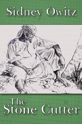 The Stone-Cutter by Sidney Owitz | Goodreads