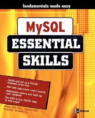 MySQL: Essential Skills by John Horn | Goodreads
