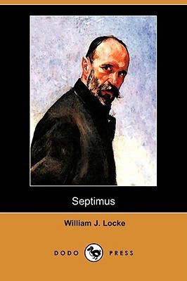 Septimus by William John Locke | Goodreads
