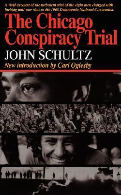 The Chicago Conspiracy Trial by John Schultz | Goodreads