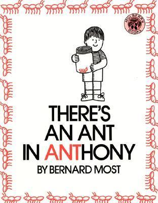 There's an Ant in Anthony by Bernard Most | Goodreads