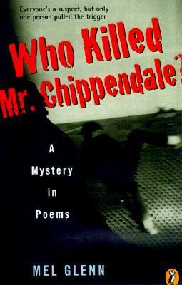 Who Killed Mr. Chippendale?: A Mystery in Poems by Mel Glenn | Goodreads