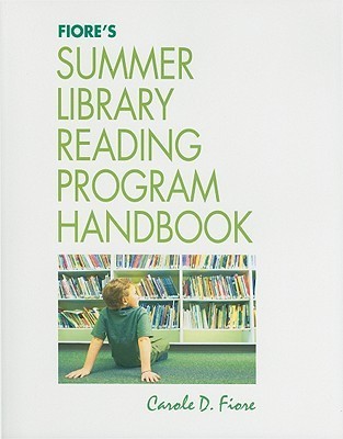 Fiore's Summer Library Reading Program Handbook by Carole D. Fiore ...