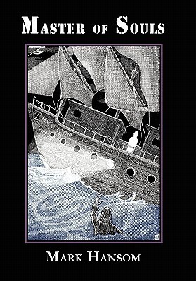 Master of Souls by Mark Hansom | Goodreads